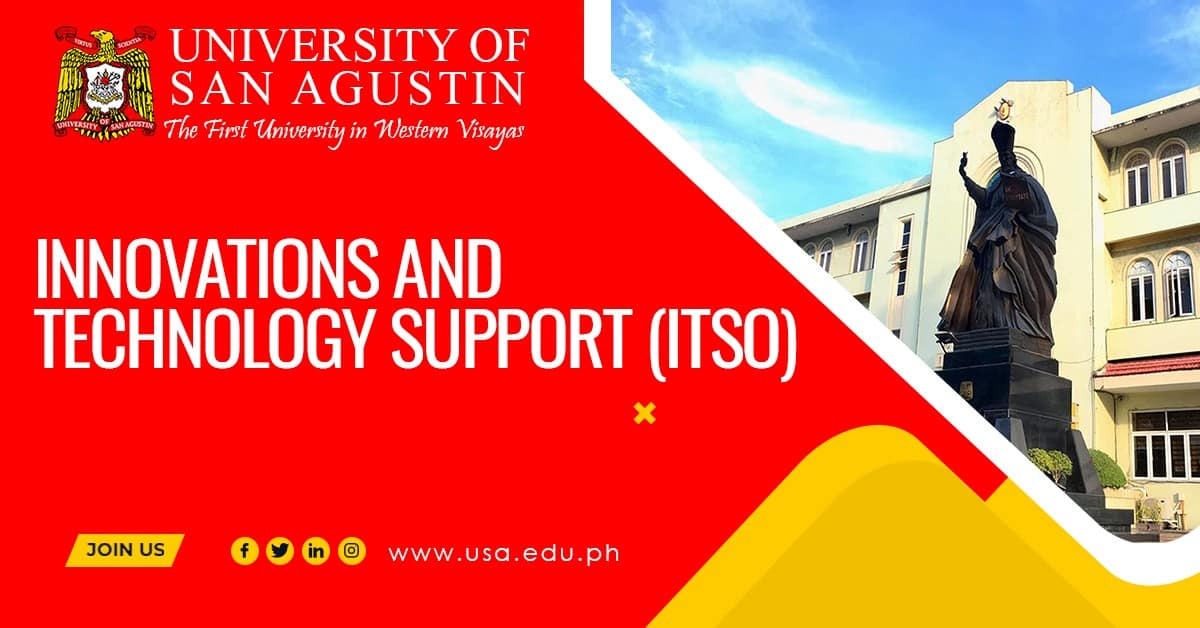 Innovations and Technology Support (ITSO) - UNIVERSITY OF SAN AGUSTIN