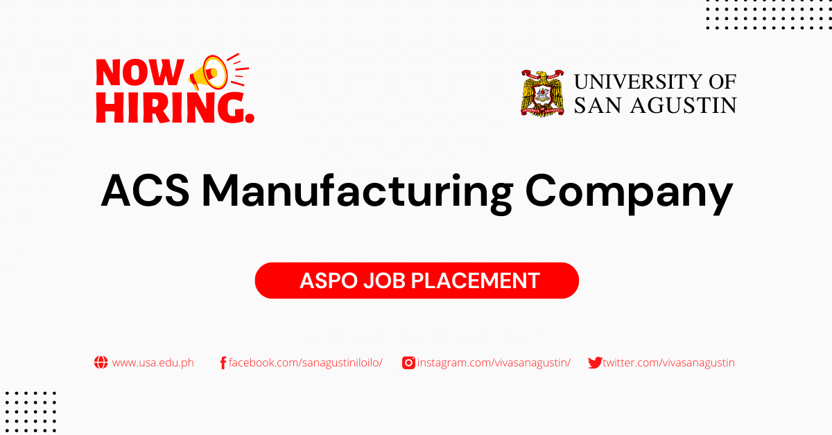 ACS Manufacturing Company is hiring! - UNIVERSITY OF SAN AGUSTIN