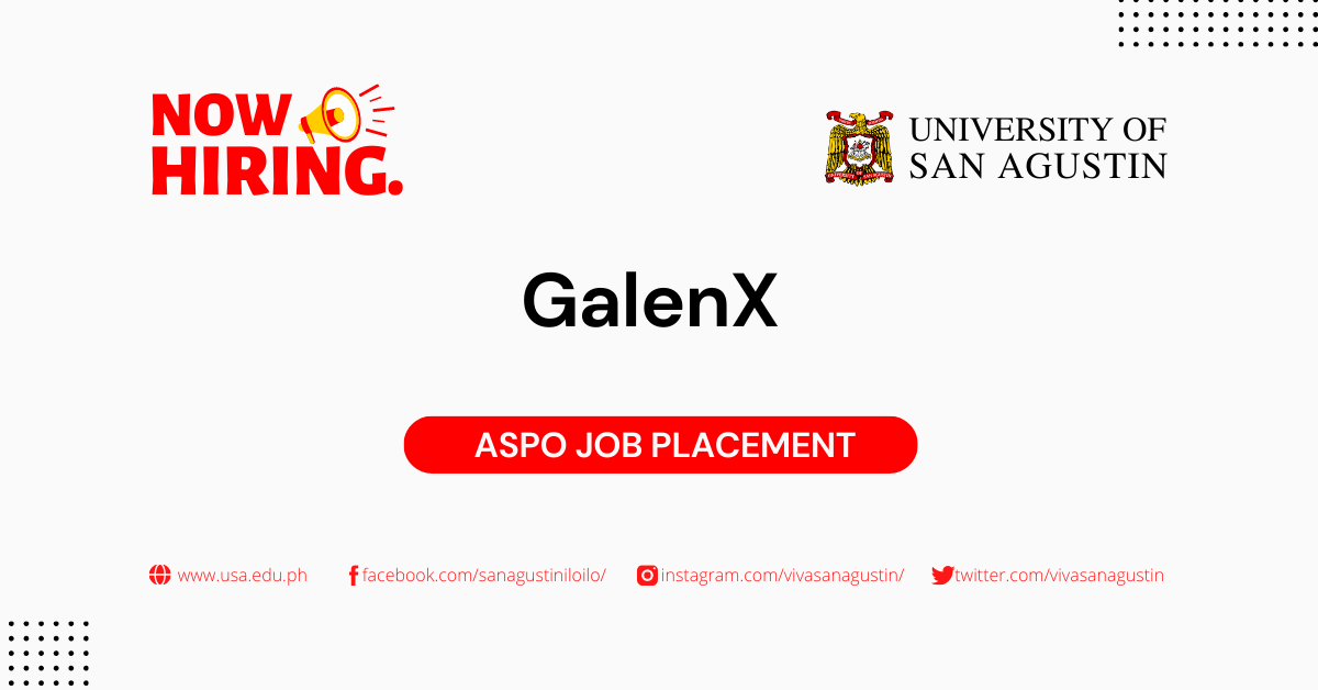 GalenX is Hiring - UNIVERSITY OF SAN AGUSTIN