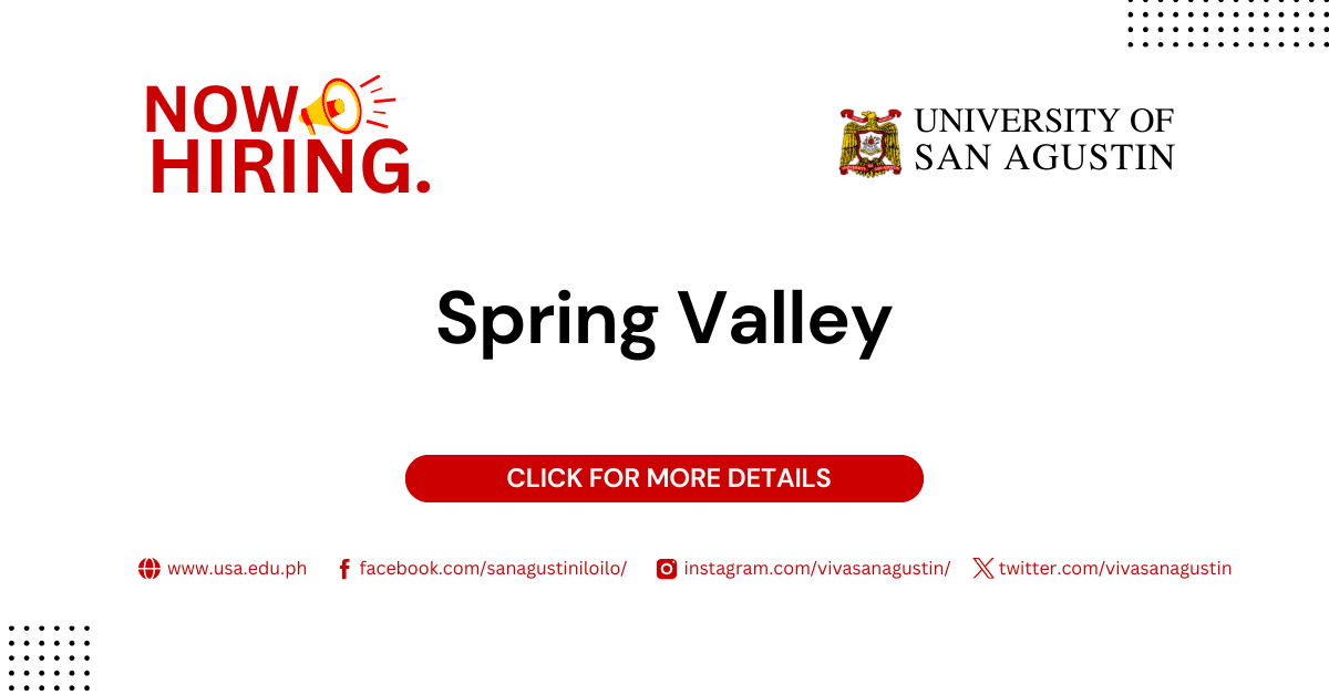 Spring Valley is hiring - UNIVERSITY OF SAN AGUSTIN