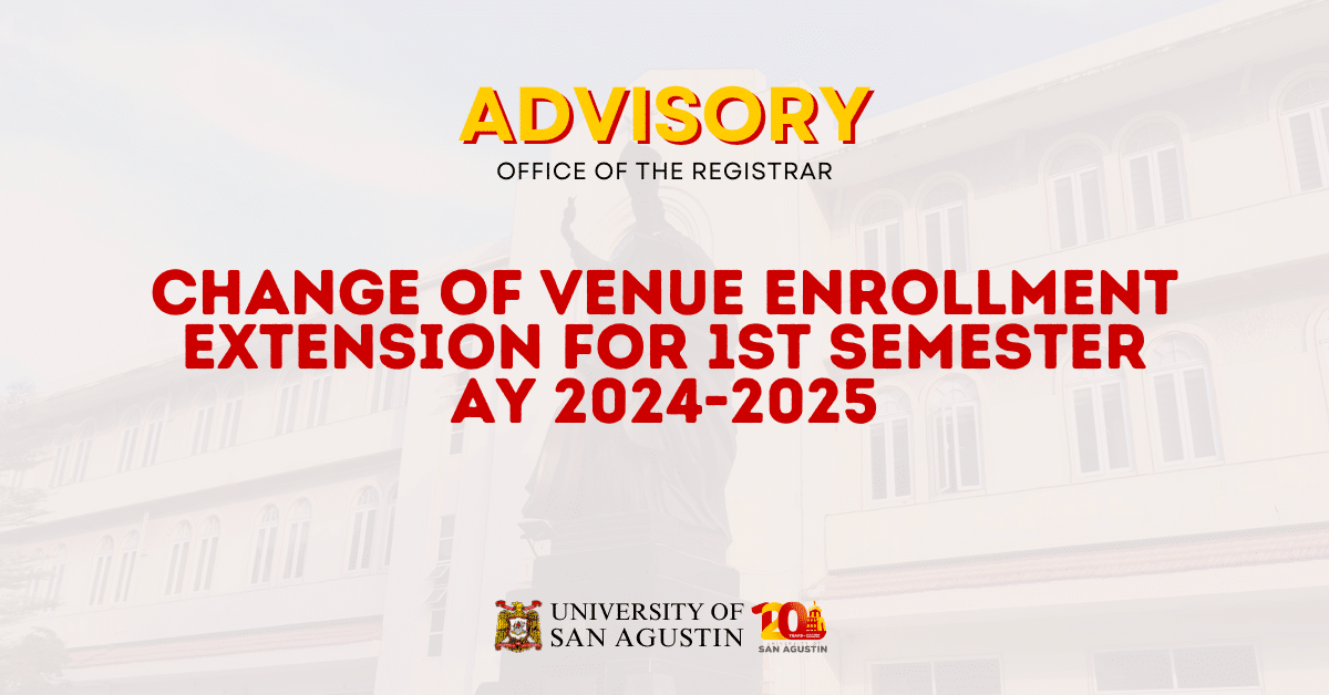Advisory: Change of Enrollment Extension Venue - UNIVERSITY OF SAN AGUSTIN
